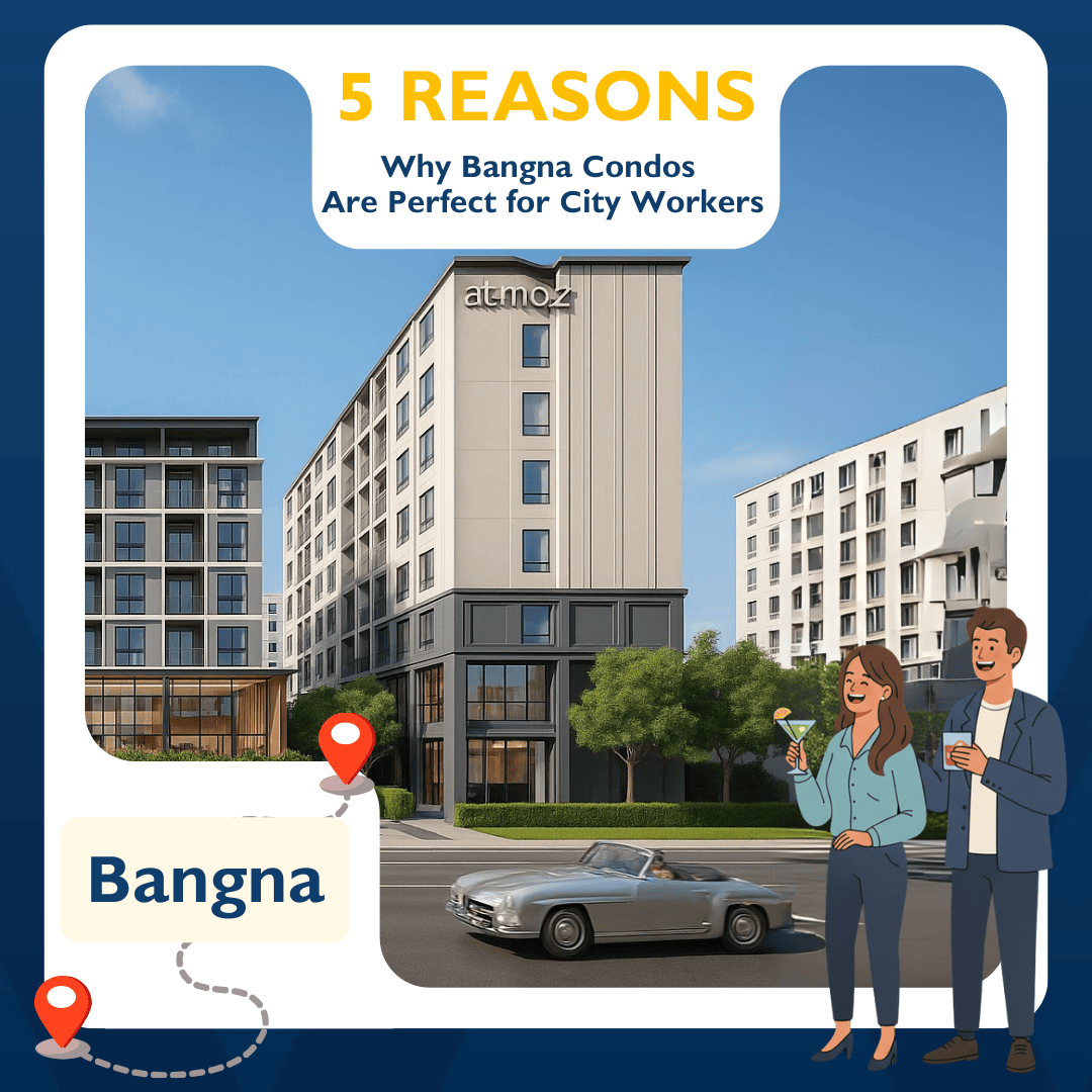 5 Reasons Why Bangna Condos Are Perfect for City Workers - Asset Wise
